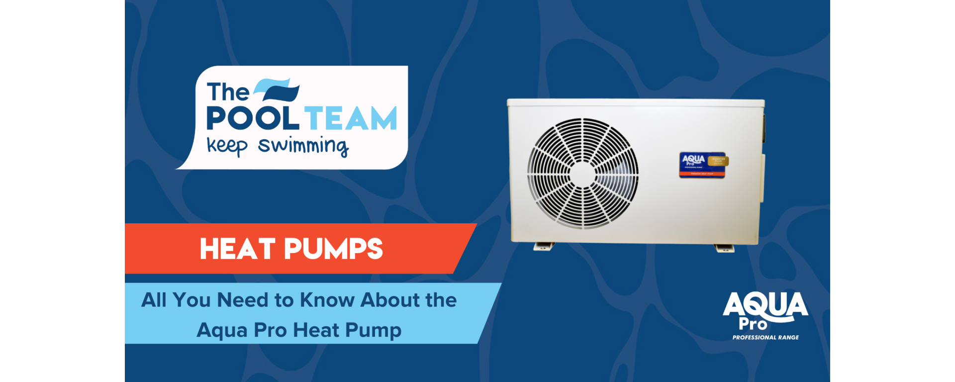 All You Need to Know About the Aqua Pro Heat Pump | Pool Team